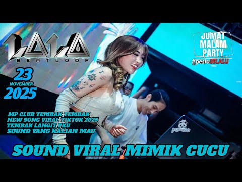 DJ LALA SOUND VIRAL MIMIK CUCU TEMBAK LANGIT 23 NOVEMBER 2025 MP CLUB