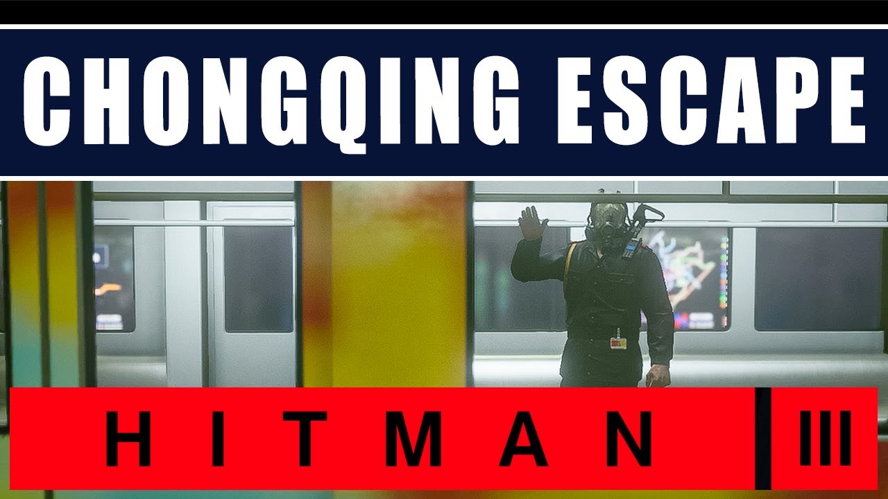 Hitman 3 Chongqing escape - How to escape from China - YouTube