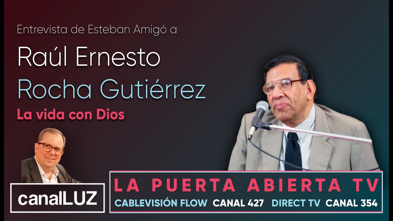 Entrevista a Raúl Ernesto Rocha Gutiérrez - La vida con Dios - YouTube