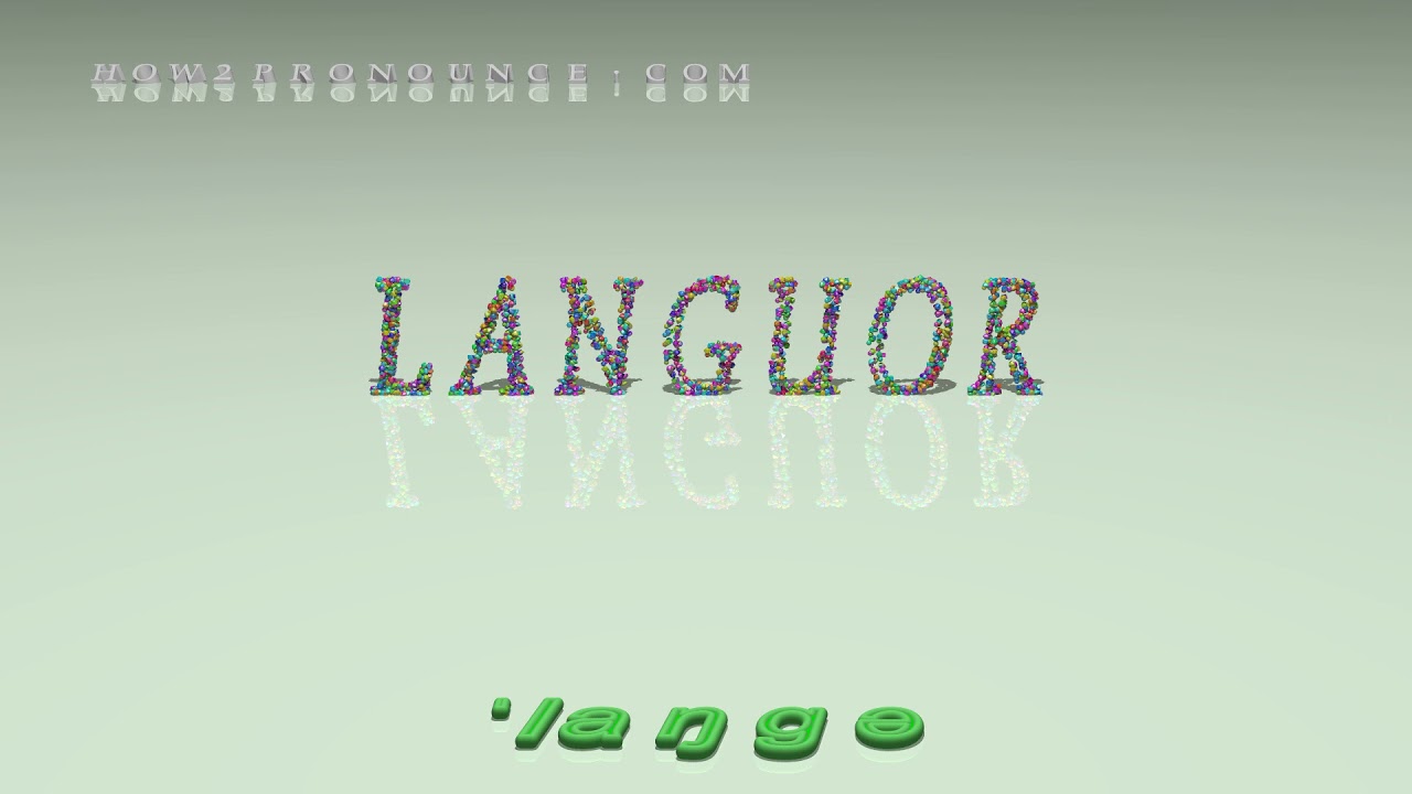 languor - pronunciation + Examples in sentences and phrases - YouTube