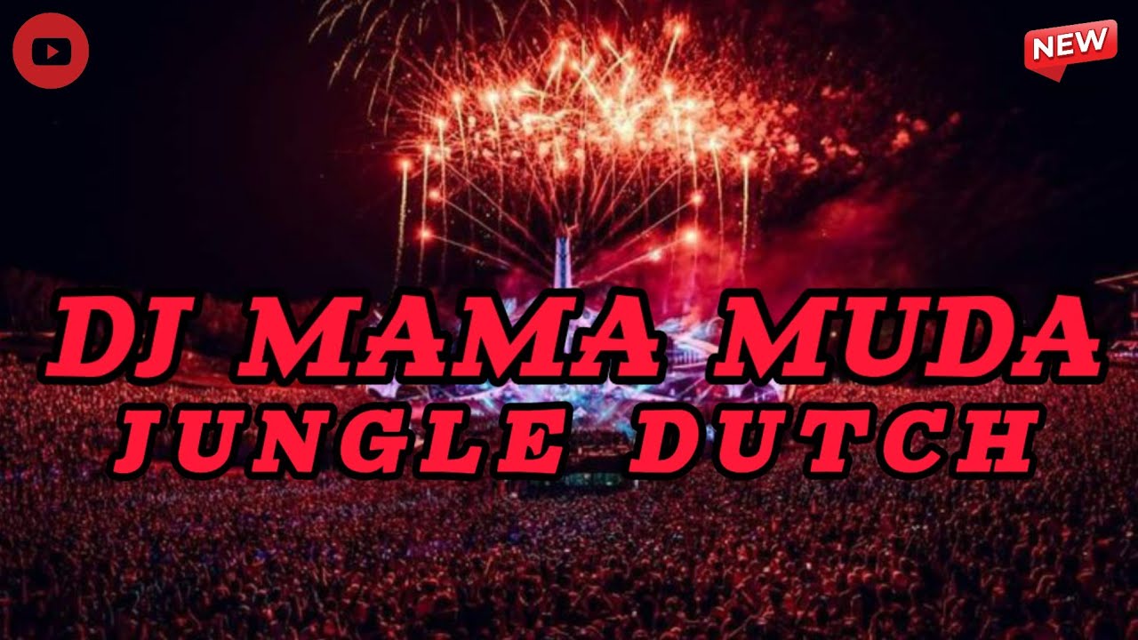 DJ MAMA MUDA JUNGLE DUTCH FULL BASS - YouTube