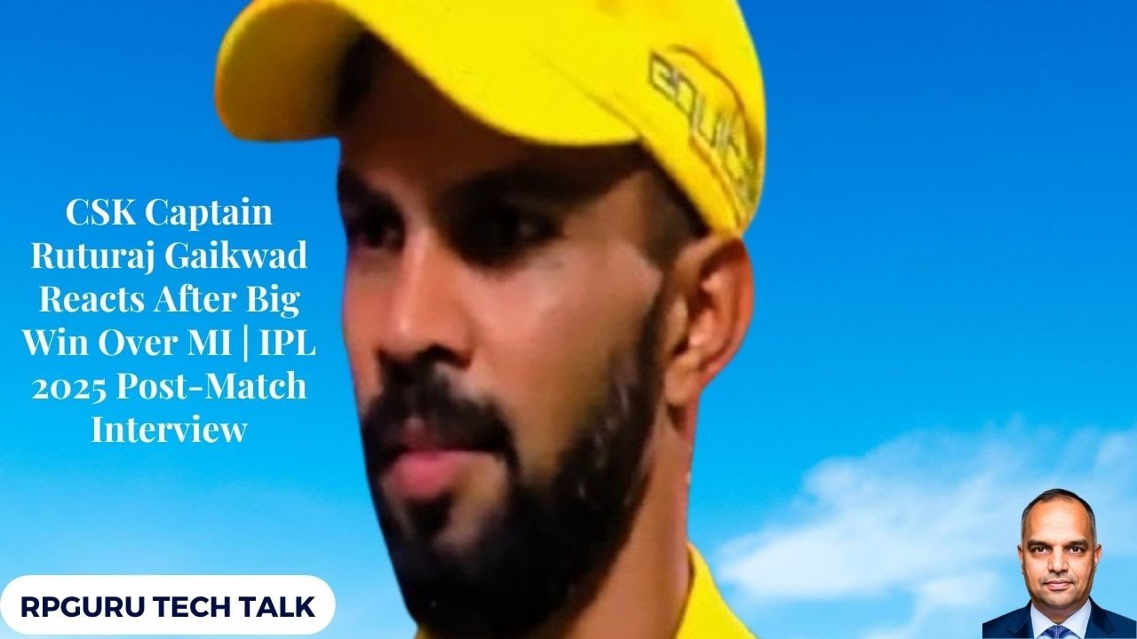 CSK Captain Ruturaj Gaikwad Reacts After Big Win Over MI | IPL 2025 ...