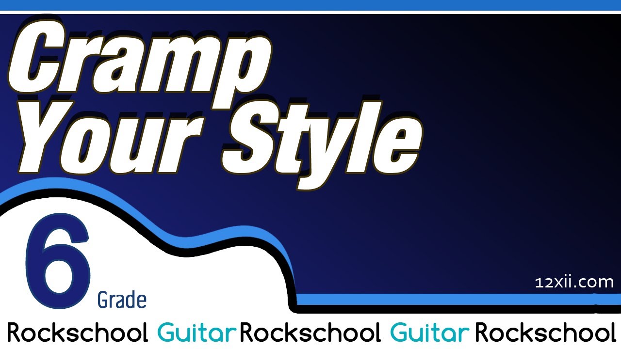 Cramp Your Style (Full Track) • Rockschool • Guitar • Grade 6 - YouTube
