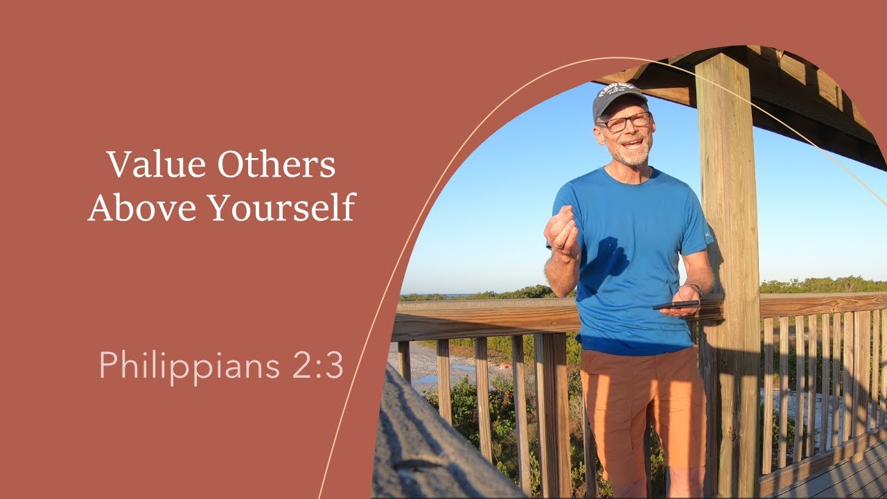 Value Others Above Yourself- Philippians 2:3 - YouTube