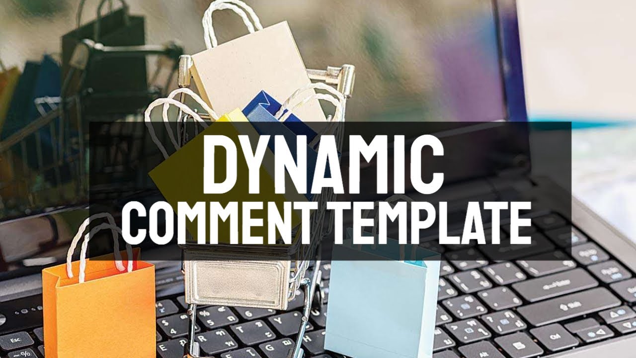 Dynamic Comment Template - YouTube