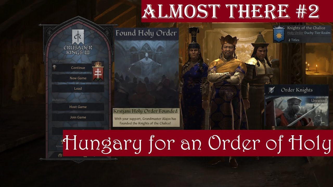 #2 Hungary for an Order of Holy - Almost There (Hungary) - CK3 AAR ...