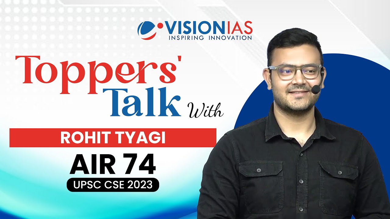 🎙️toppers Talk Rohit Tyagi Air 74 Upsc Cse 2023 Youtube