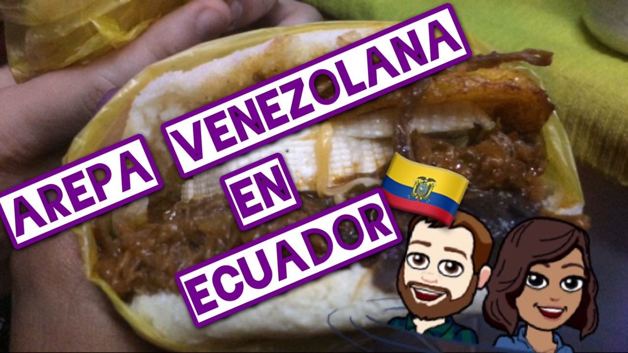 Arepa venezolana en Ecuador - YouTube