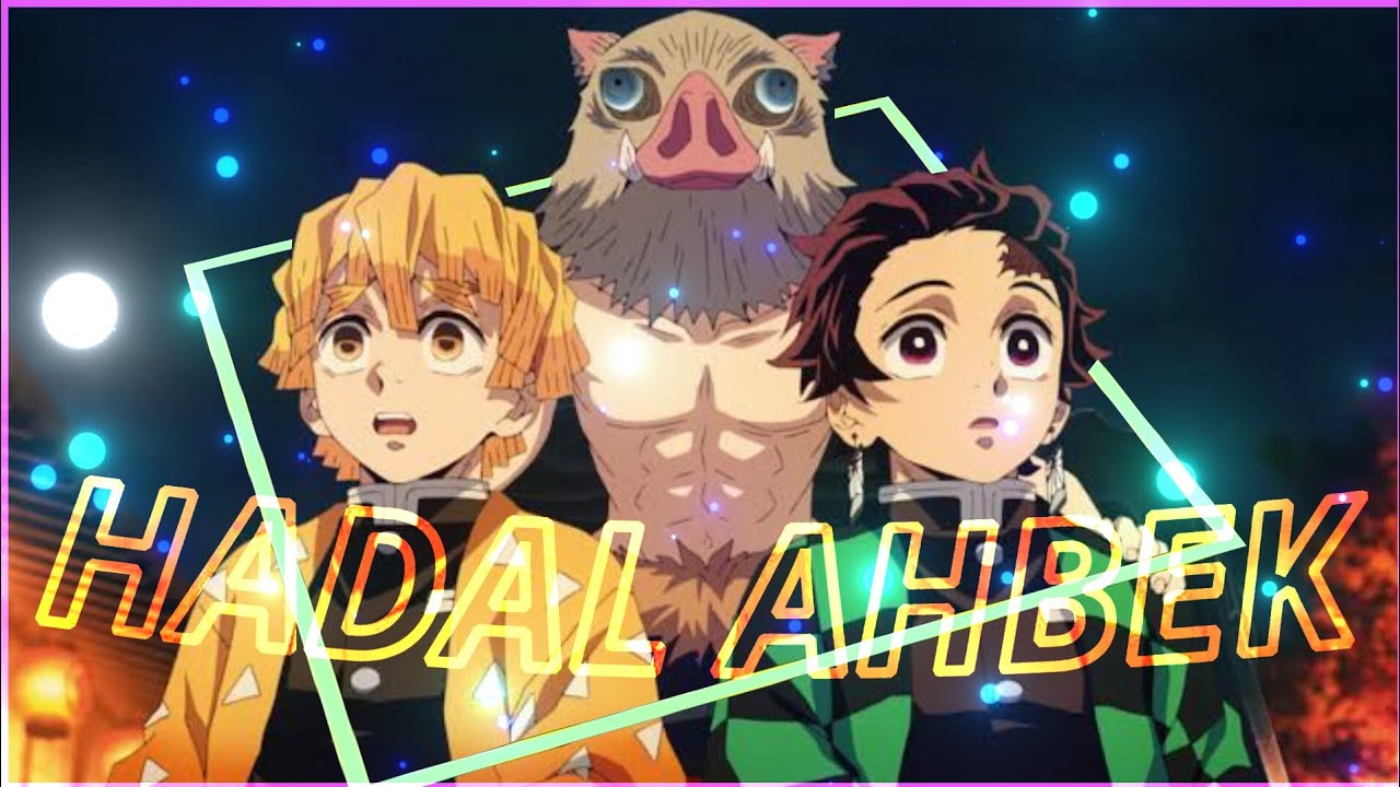 Demon Slayer - Hadal Ahbek ( Edit / AMV ) - YouTube