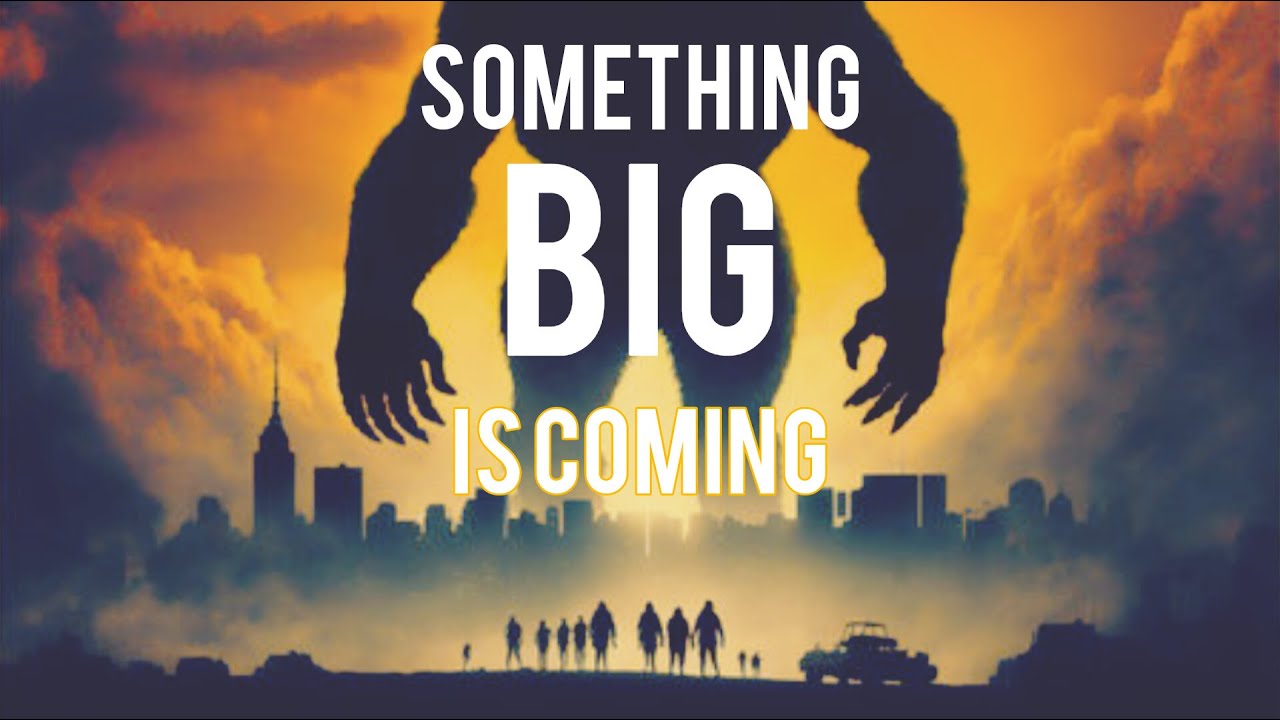 Something Big Is Coming - YouTube