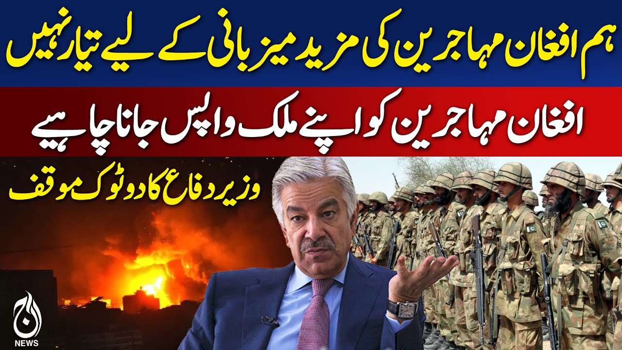 Khawaja Asif says Pakistan can no longer host Afghan refugees, urges ...