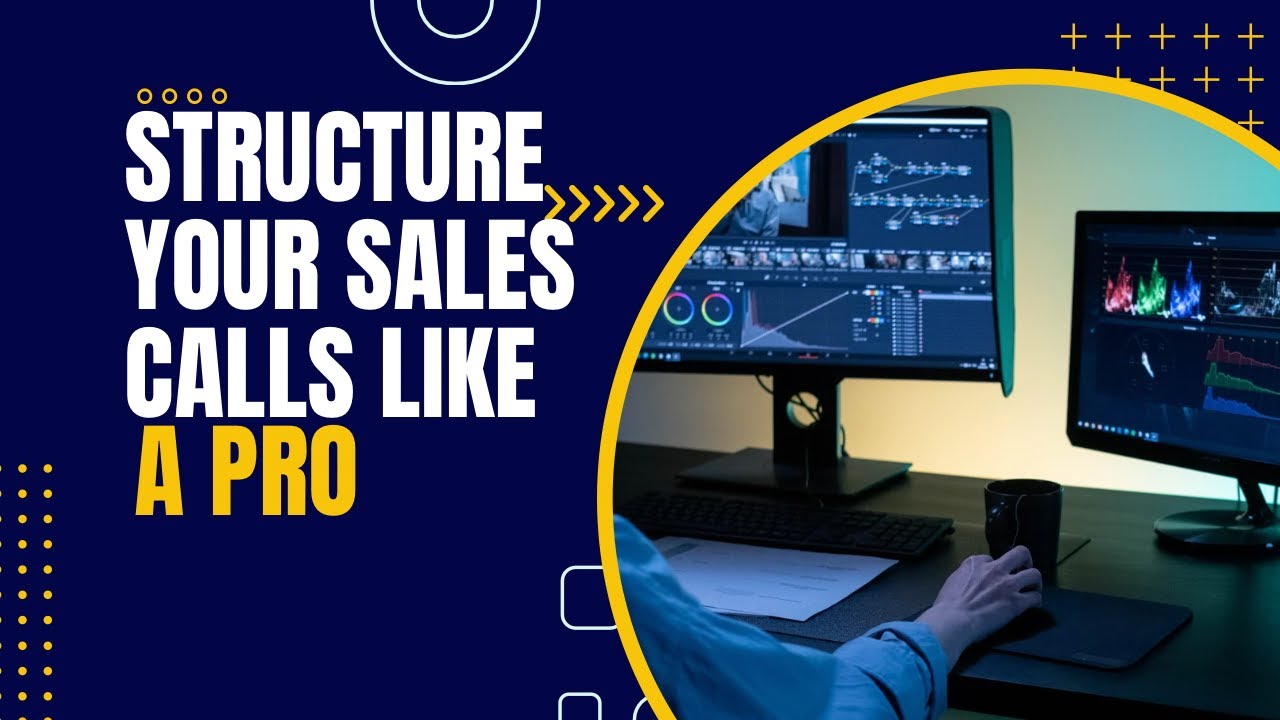 Structured Sales Calls= More $$$ - YouTube