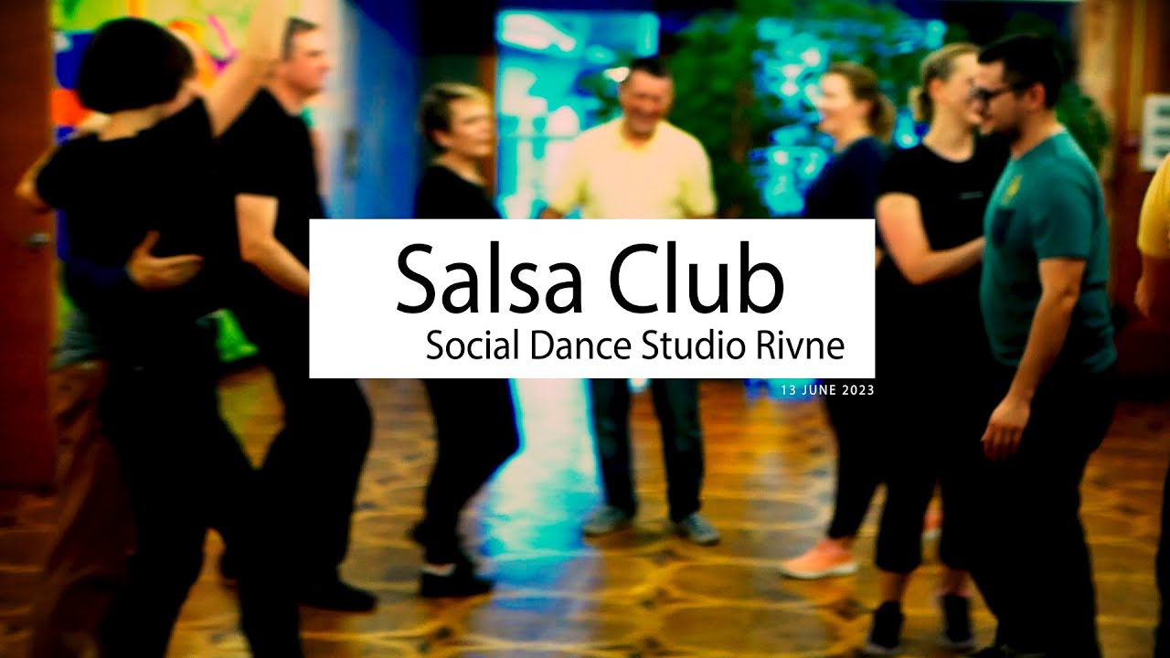 Salsa Club - Social Dance Studio Rivne, 13 June 2023 - YouTube