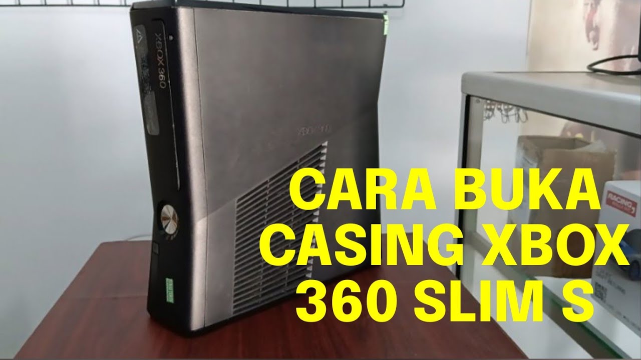 tutorial / cara membuka casing xbox 360 slim S / DISSAMBLING xbox 360 ...