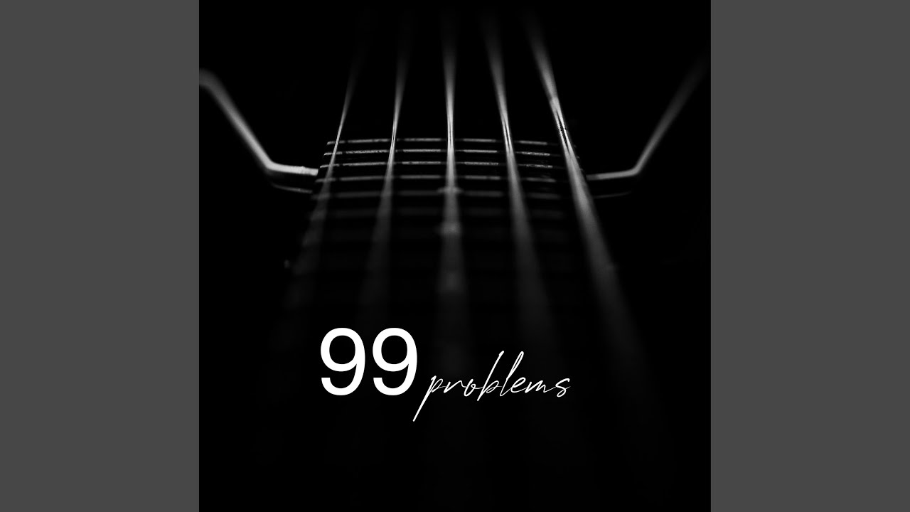 99 Problems - YouTube