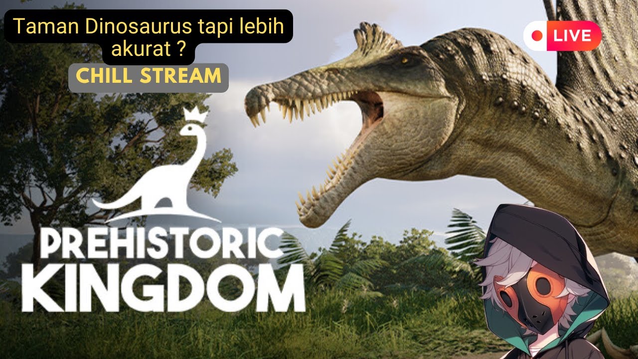 [Chill Stream] Prehistoric Kingdom !! Taman Dinosaurus yang lebih akurat?!? - YouTube
