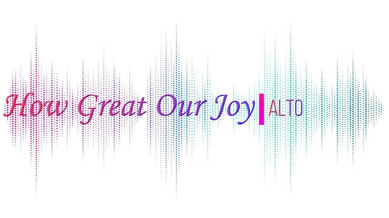 Vocal Guide | How Great Our Joy with Joy, Great Joy | Alto - YouTube