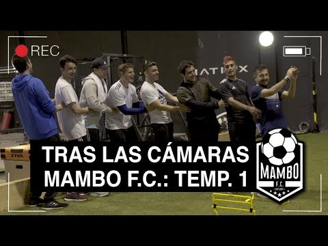 ASÍ SE GRABÓ LA TEMPORADA 1 | MAMBO FC - YouTube