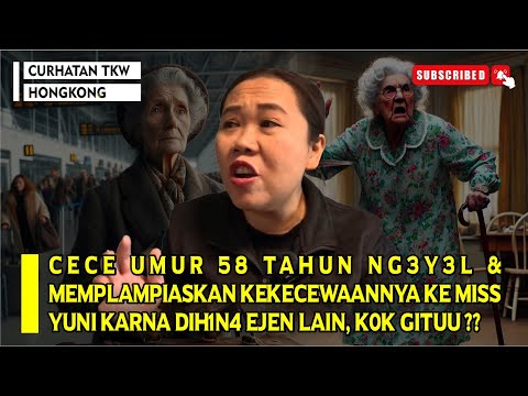 CECE UMUR 58 TAHUN NG3Y3L & MEMPLAMPIASKAN KEKECEWAANNYA KE MISS YUNI KARNA DIH1N4 EJEN LAIN