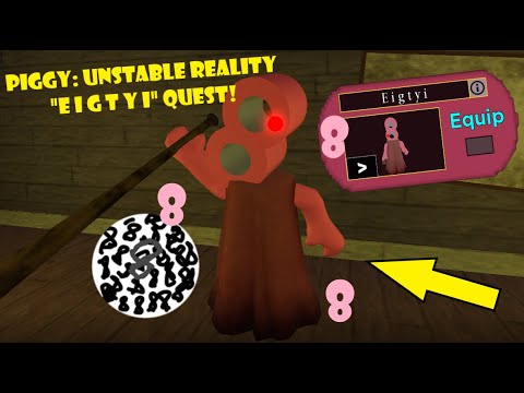 Piggy: Unstable Reality "E i g t y i" Quest! - YouTube