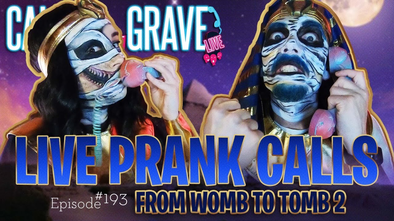 Ep.193-"From Womb to Tomb 2" Live Prank Calls! - YouTube