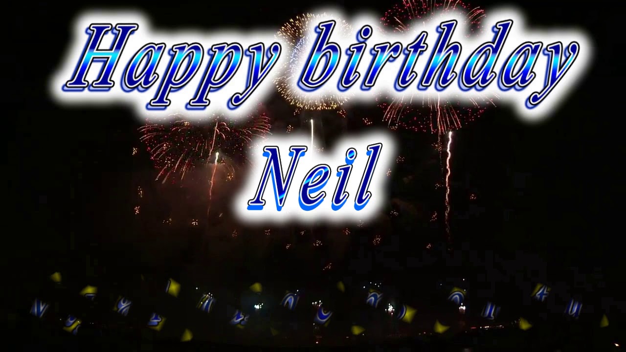 Happy birthday Neil - YouTube
