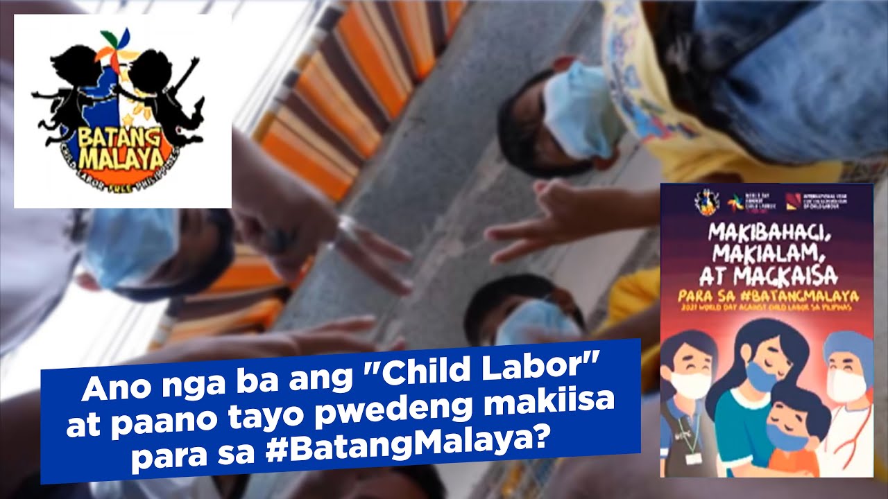 Ano nga ba ang "Child Labor" at paano tayo pwedeng makiisa para sa # ...