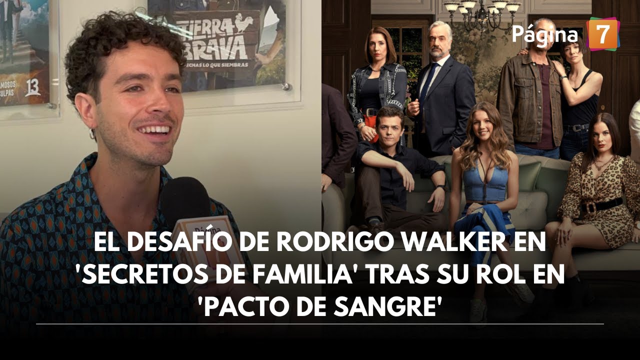 El desafío de Rodrigo Walker en 'Secretos de Familia' tras su rol en ...