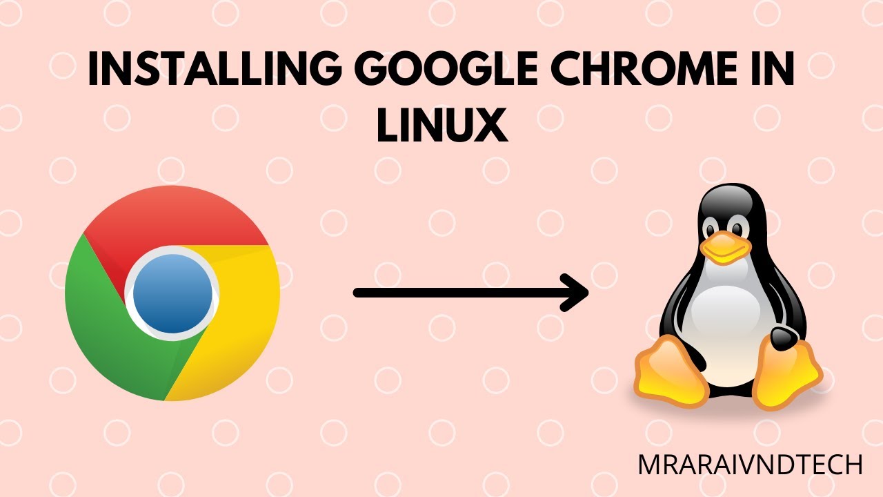 How To Install Chrome In Linux YouTube How To Install Chrome In Linux YouTube