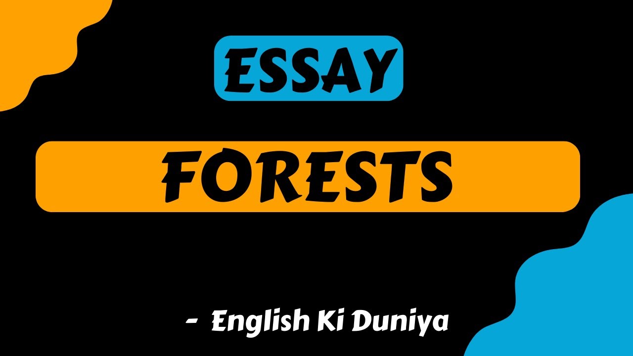 Essay | Forest | Forest Conservation | Save Our Forests ...