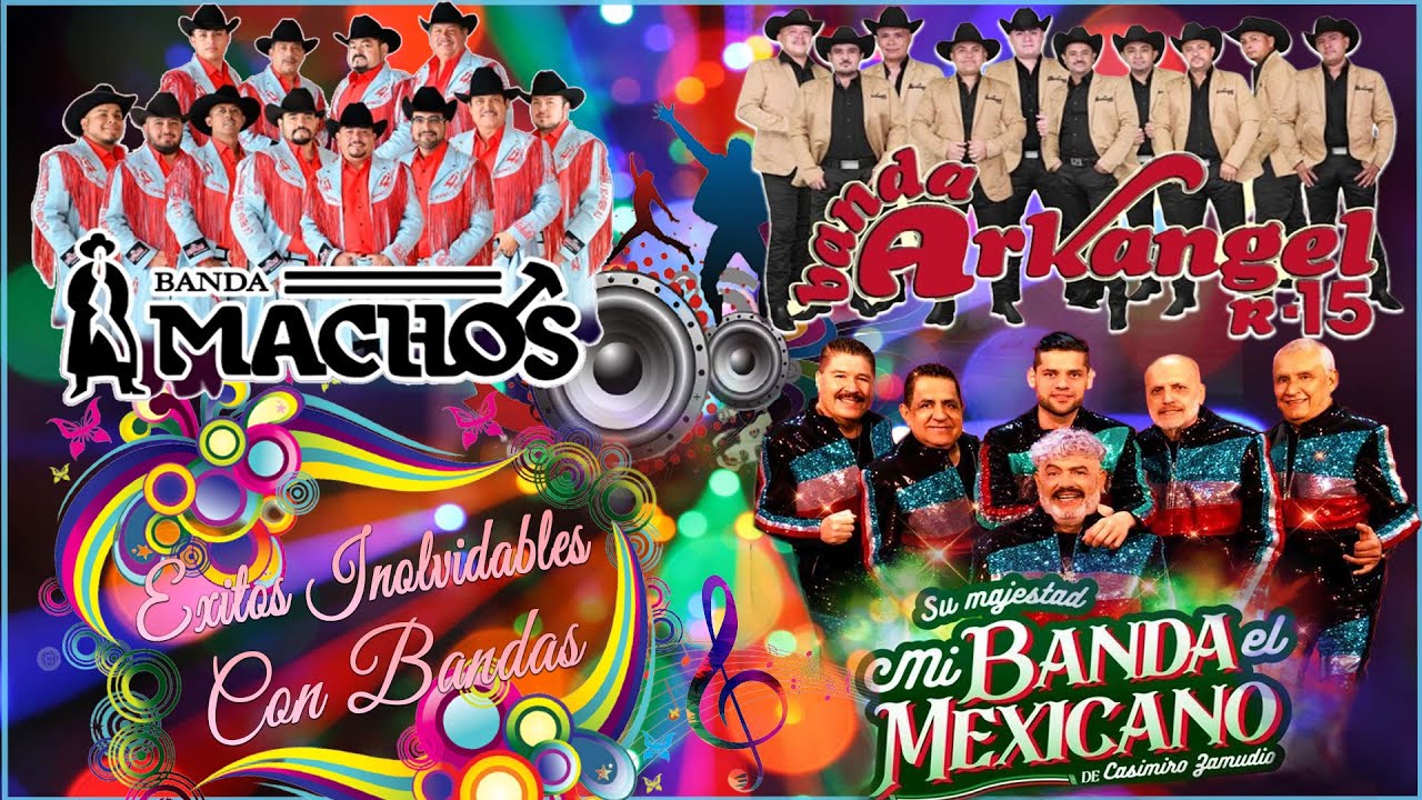 Banda Machos - Banda Arkangel R-15 & Mi banda El Mexicano - 20 Exitos ...