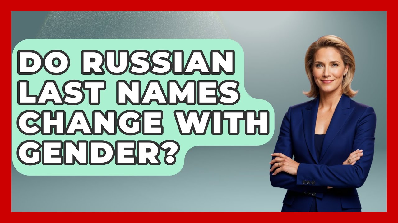 Do Russian Last Names Change With Gender? - Gender Equality Network ...