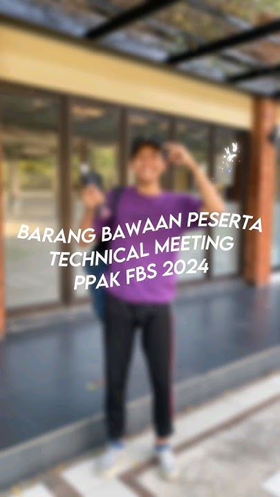 [Barang bawaan peserta Technical Meeting PPAK FBS 2024] - YouTube