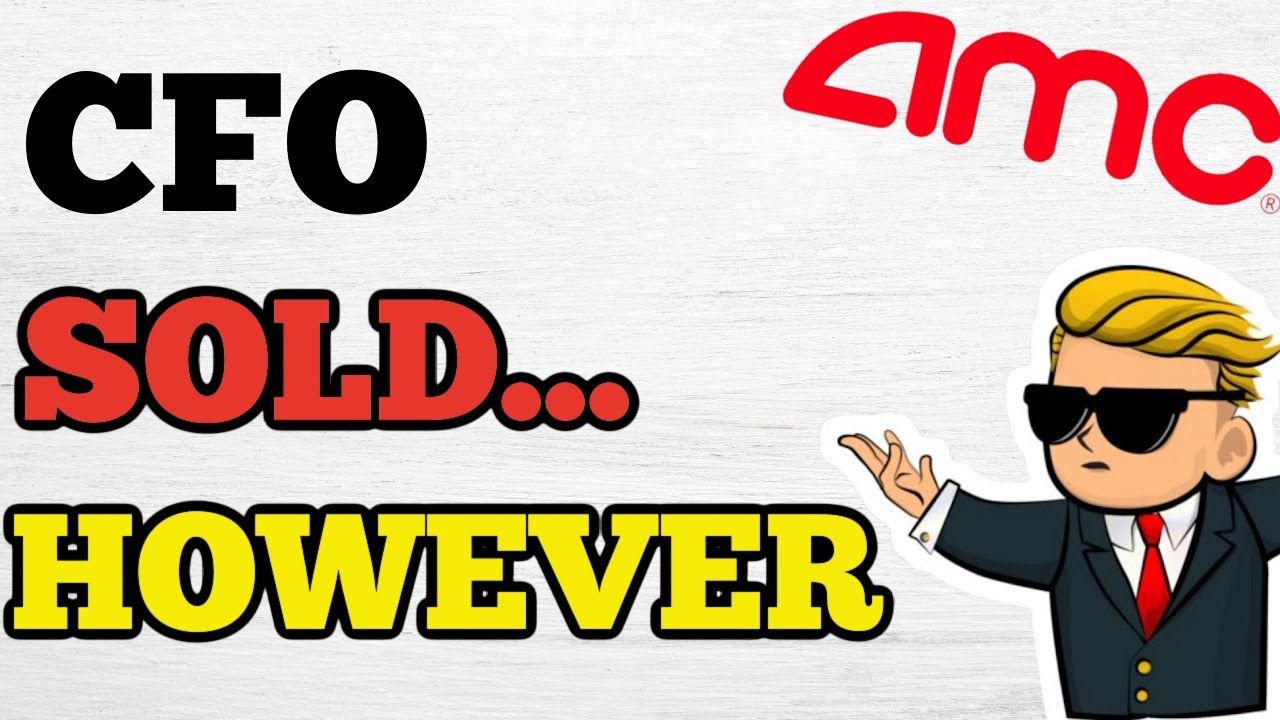 AMC Stock - CFO Sold But It Is Not What You Think... - YouTube