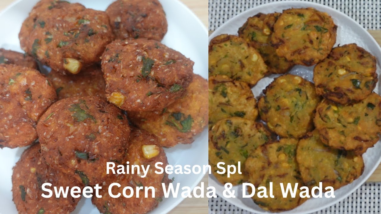 Evening Snack Recipe | Sweet Corn Wada & Dal Wada - YouTube