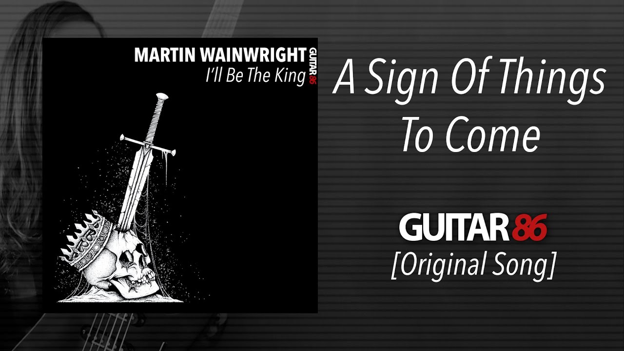 Martin Wainwright - A Sign Of Things To Come [Original Song] - YouTube