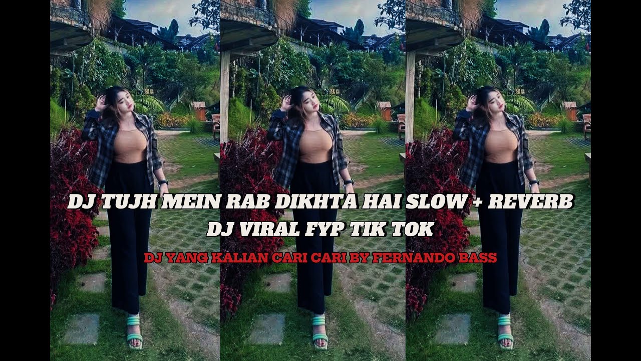 DJ TUJH MEIN RAB DIKHTA HAI SLOW + REVERB || DJ VIRAL FYP TIK TOK ...