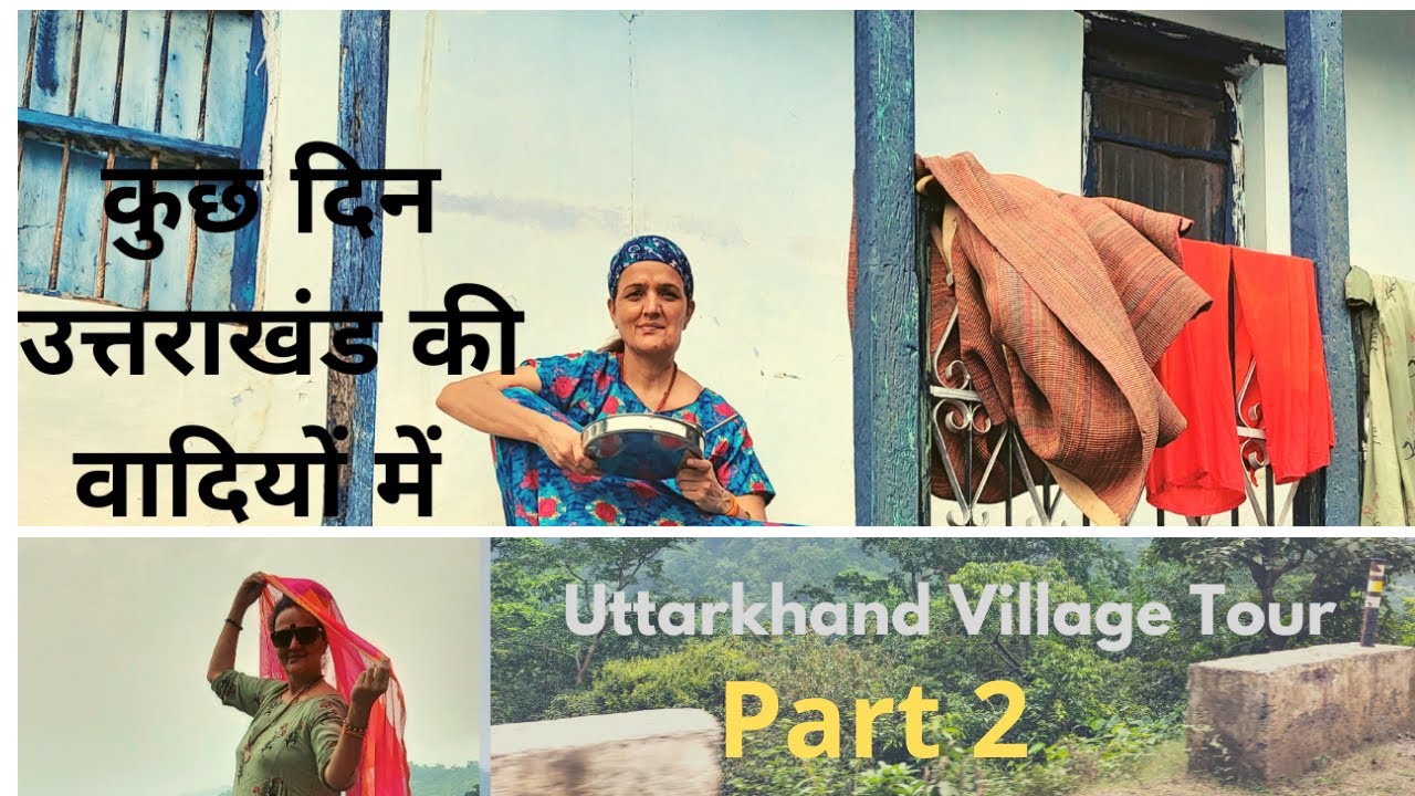 Uttarakhand Village Life Part 2 | My Village Tour Day 3 | Uttarakhandi ...