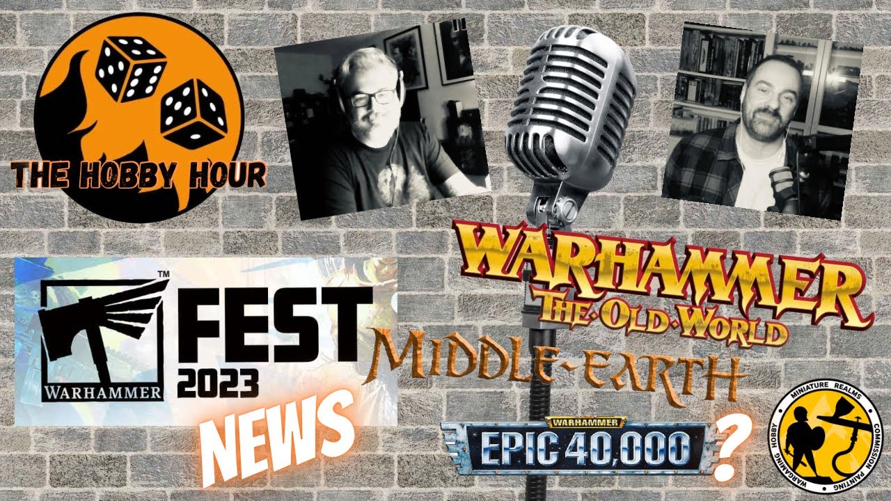 The Hobby Hour Ep2 | Warhammer Fest News & what do we look for in a ...