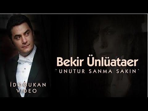 BEKİR ÜNLÜATAER  -- UNUTUR SANMA SAKIN