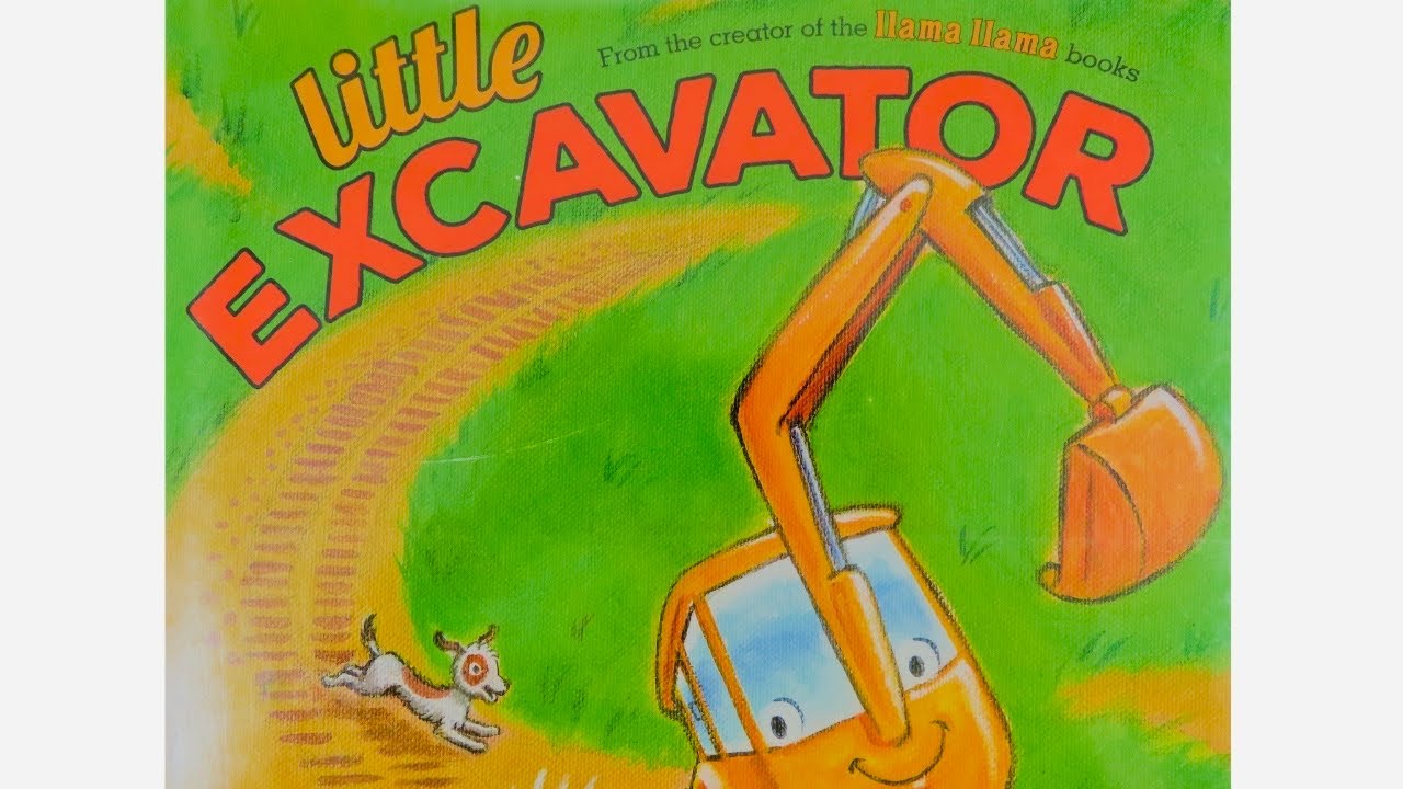 Kids Book Read Aloud: LITTLE EXCAVATOR! by Anna Dewdney - YouTube