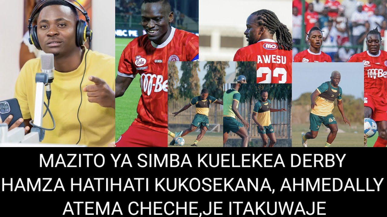 🚨Mazito kutoka Simba,Hamza kukosekana kwenye derby?, Ahmedally Afunguka ...