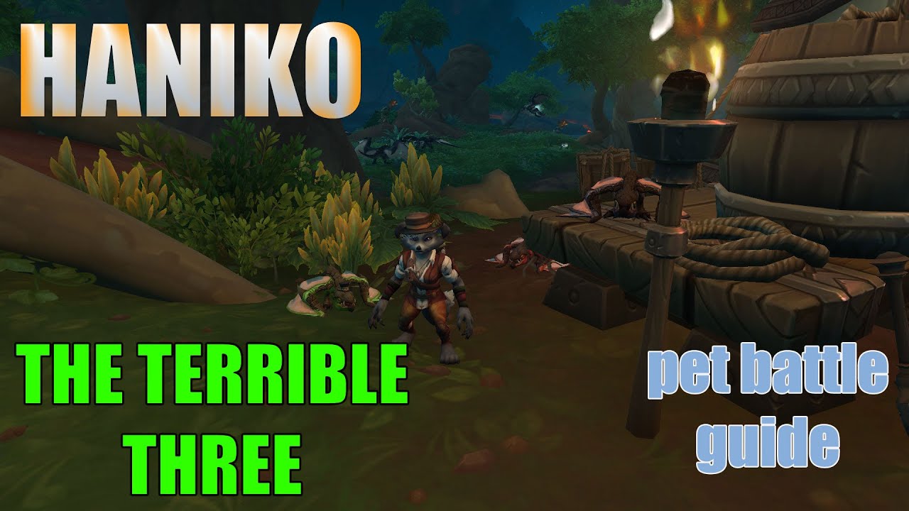 How to beat Haniko - The Terrible Three WQ - World of Warcraft pet ...