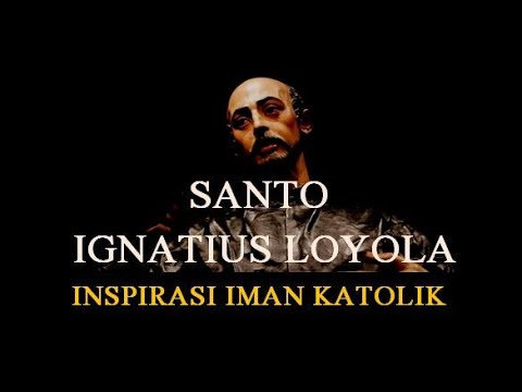 Santo Ignatius Loyola, insprasi iman katolik - YouTube