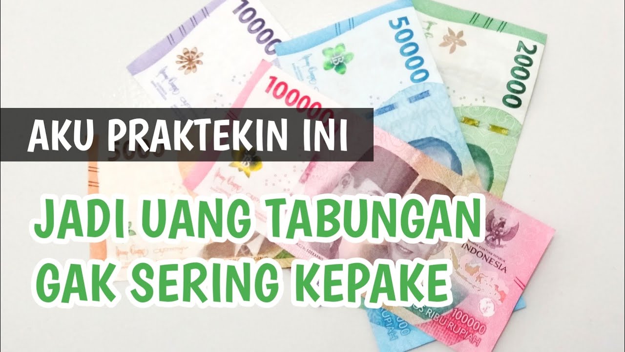 Tips agar uang tabungan tidak sering terpakai | Tips hemat uang | Cara ...
