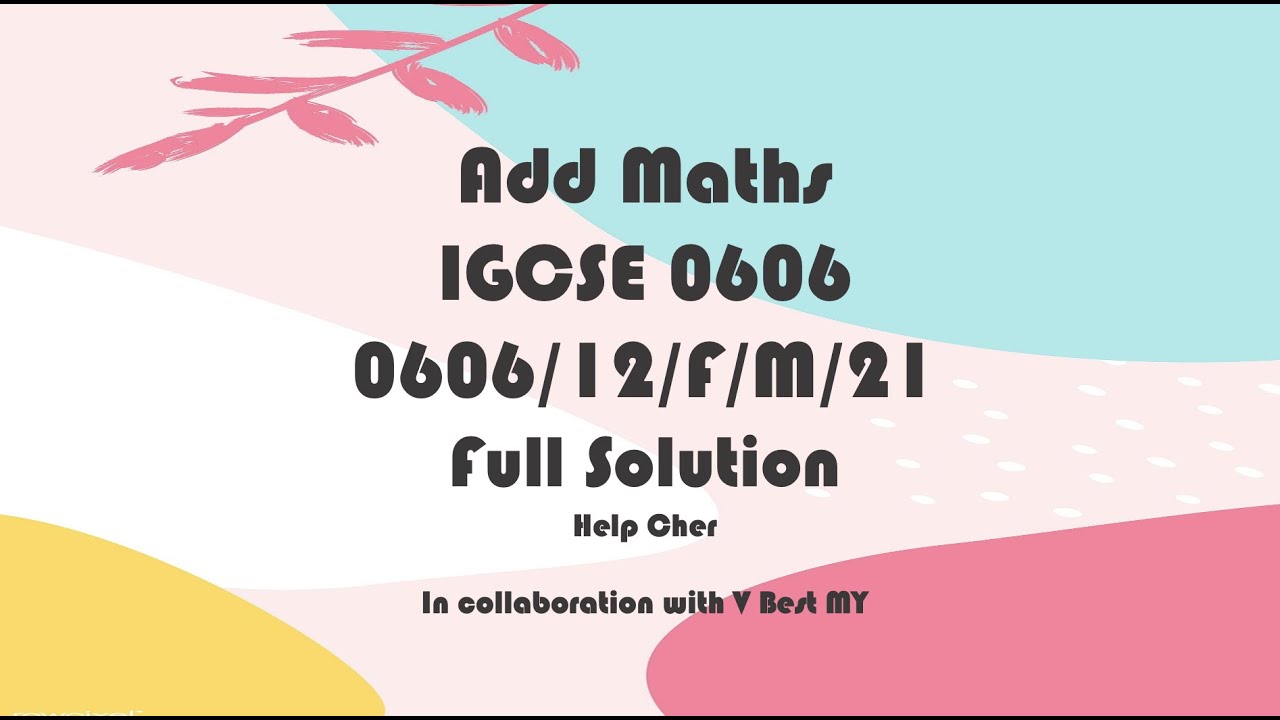 0606/12/F/M/21 Solution Additional Mathematics 0606 2021 February March ...