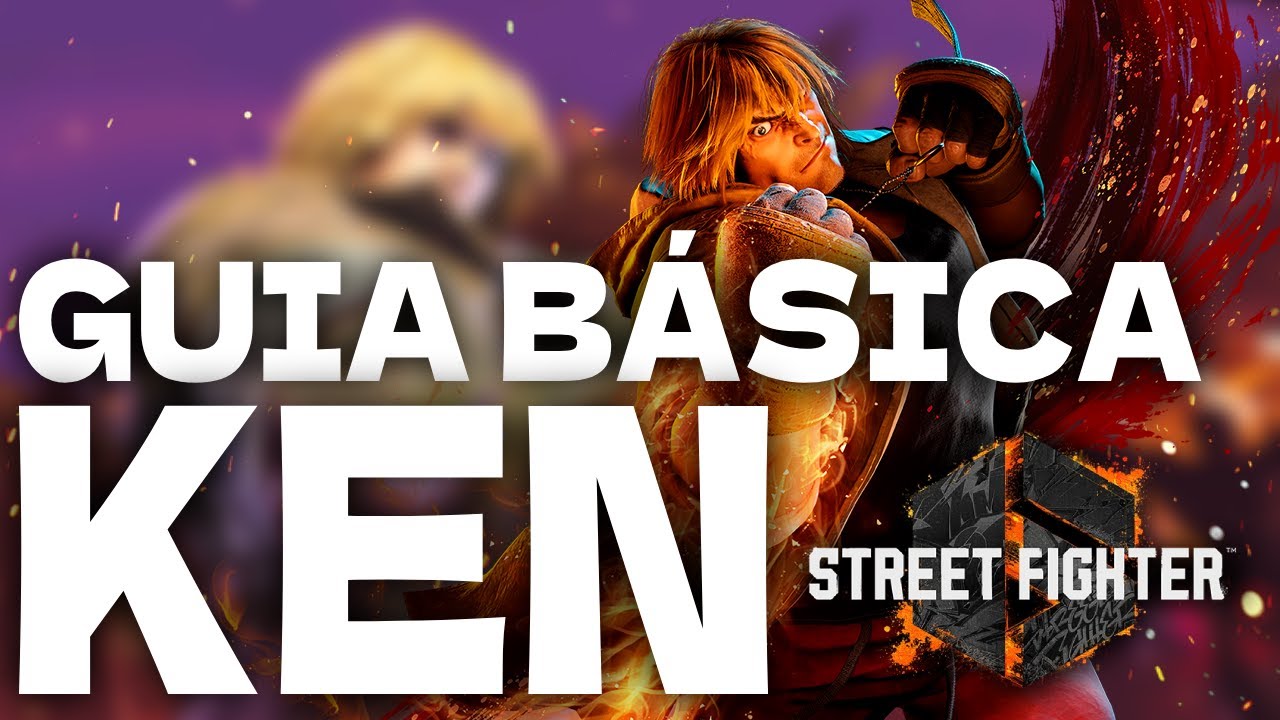 GUIA básica de KEN - CONSEJOS Y COMBOS - STREET FIGTHER 6 🥊 - YouTube