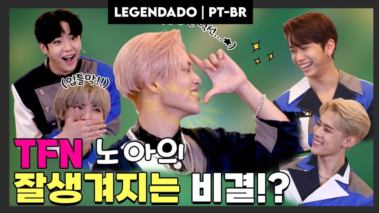 (LEGENDADO|PT-BR) O segredo do TFN Noa para ser bonito!? l TFN ...