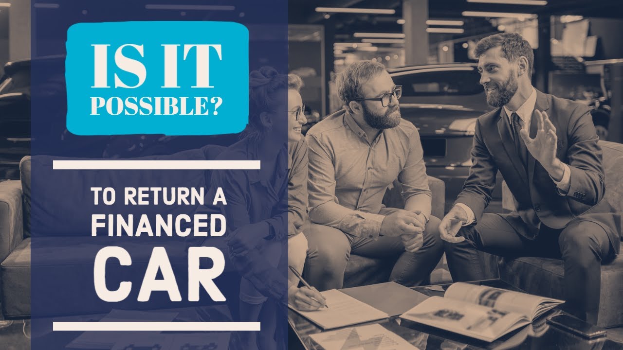 How to Easily Return Your Financed Car and Upgrade to Your Dream Ride ...