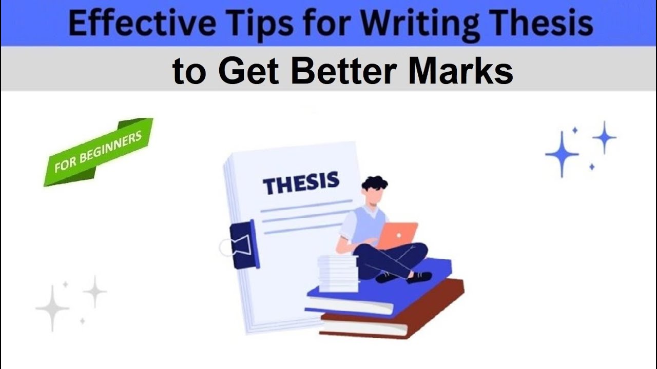 Effective Tips for Writing Thesis to Get Better Marks | Writing Thesis Tips - YouTube